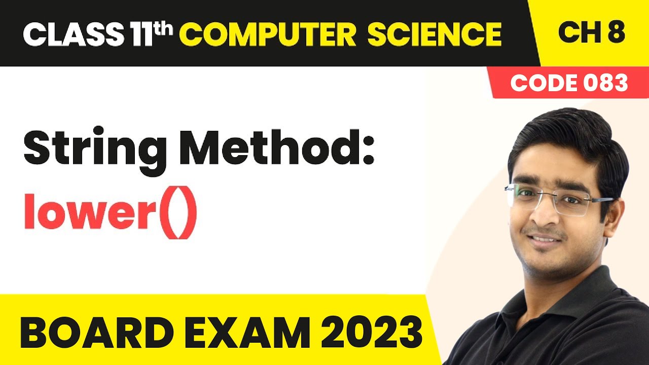 String Method: - lower() | Class 11 Computer Science Chapter 8 | CBSE
