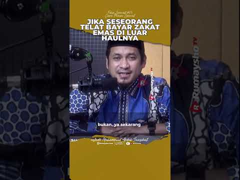 Jika Seseorang Telat Bayar Zakat Emas di Luar Haulnya - Ustadz M Abduh Tuasikal