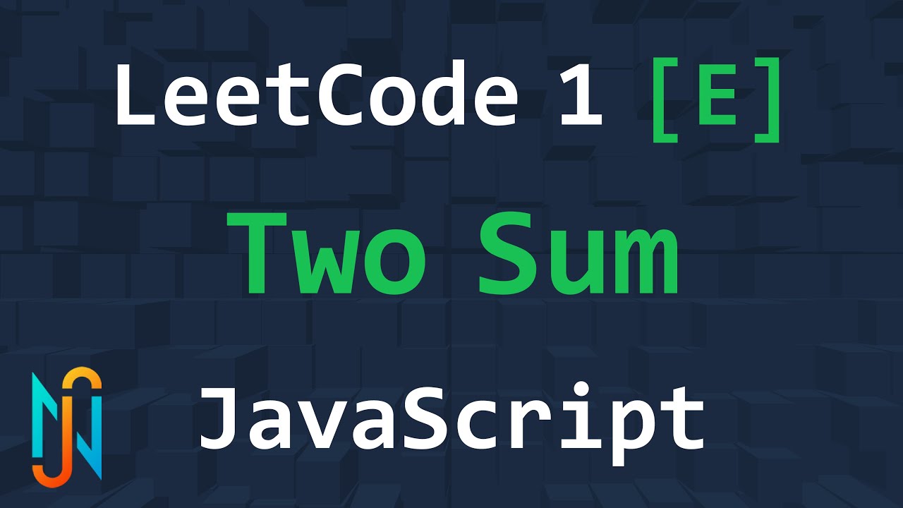 LeetCode 1 - Two Sum - JavaScript - [EASY]