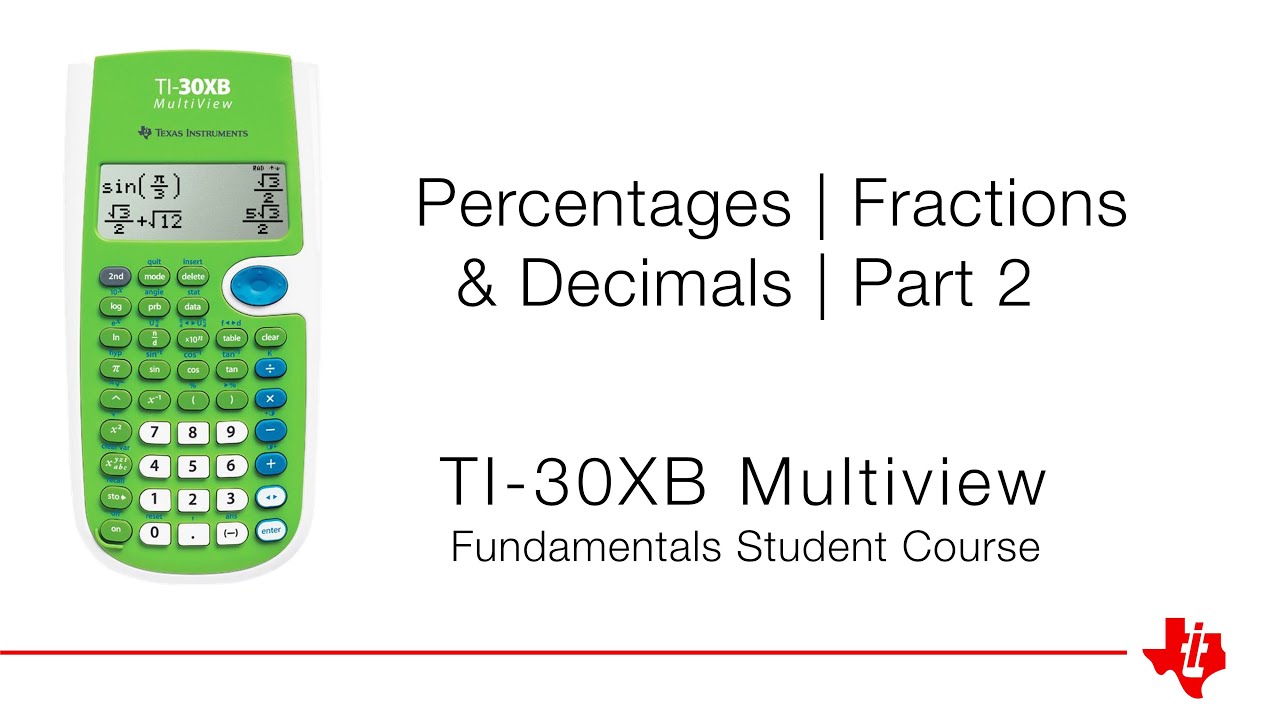 Percentages Fractions and Decimals  | TI-30XB Multiview Calculator | Fundamentals Course