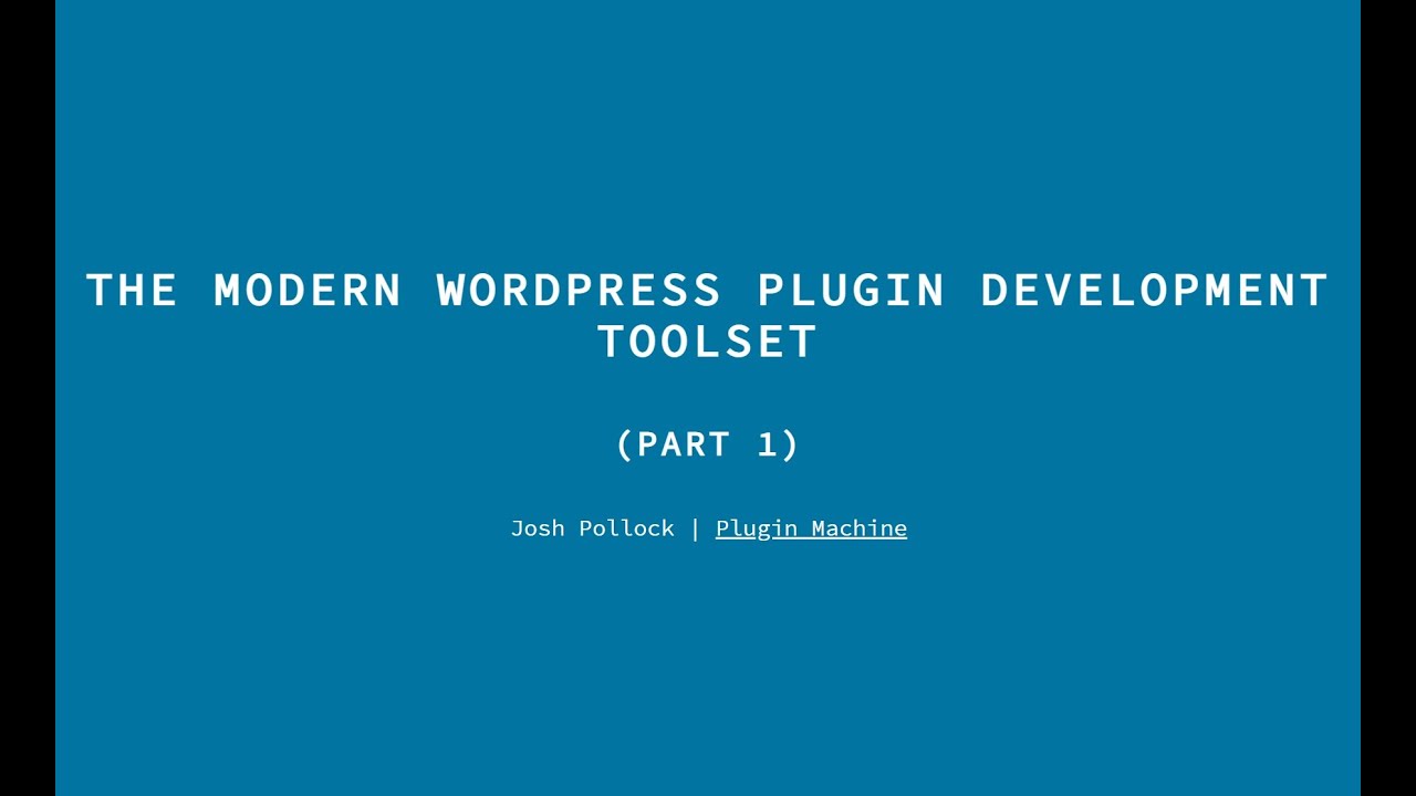 The Modern WordPress Plugin Development Toolset (Part 1)