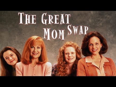 The Great Mom Swap - Full TV Movie