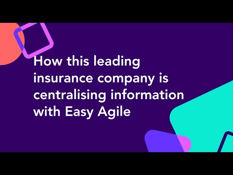 How this leading insurance company is centralising information with Easy Agile