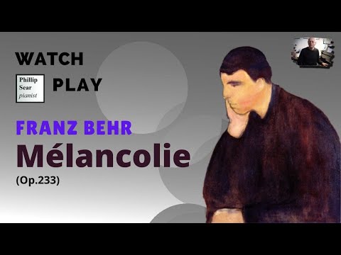 Franz Behr : Mélancolie (Pensée élégiaque), Op. 233