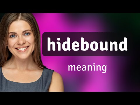 Hidebound | meaning of HIDEBOUND