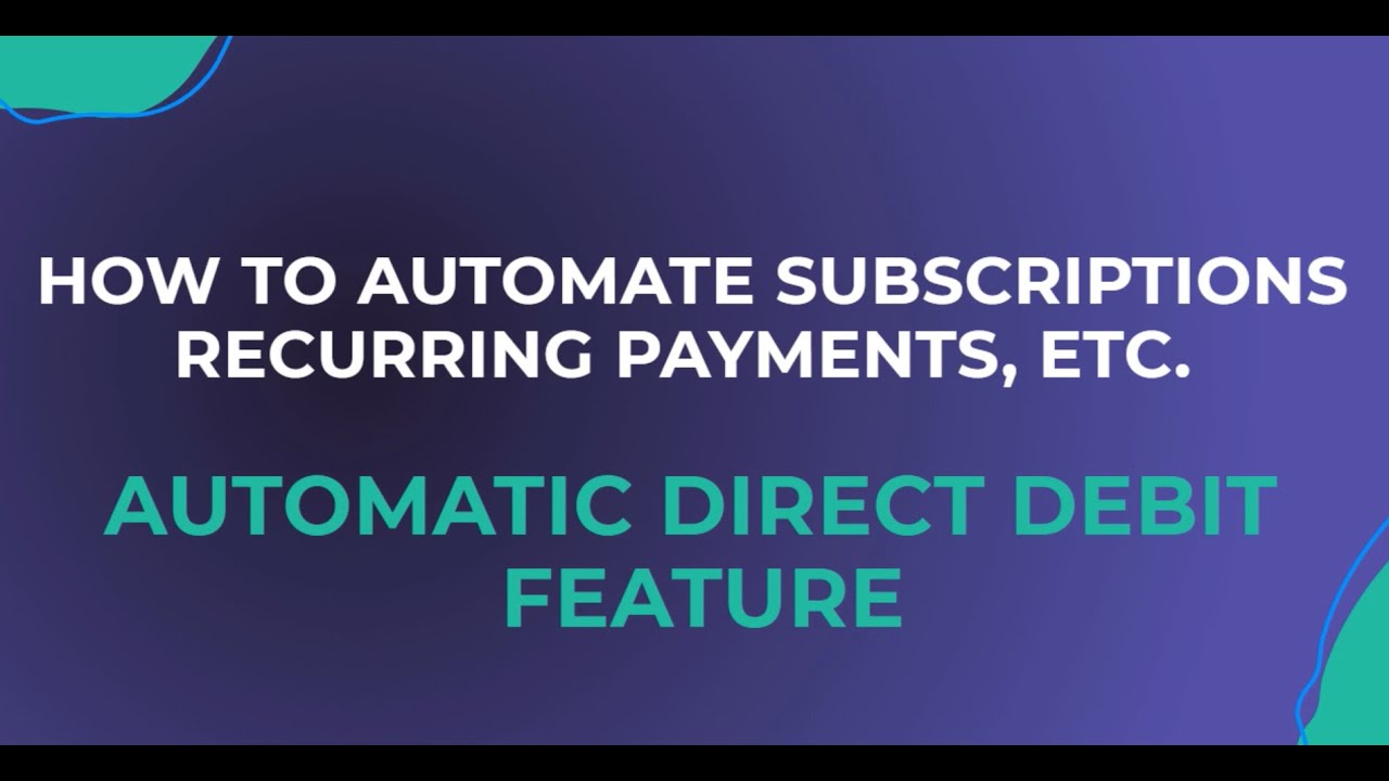 borderless™ payments- How To Automate Subscription Payments Via Direct Debit In 3 Steps