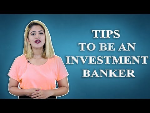 How to become an Investment Banker? | What do Investment Bankers Do?