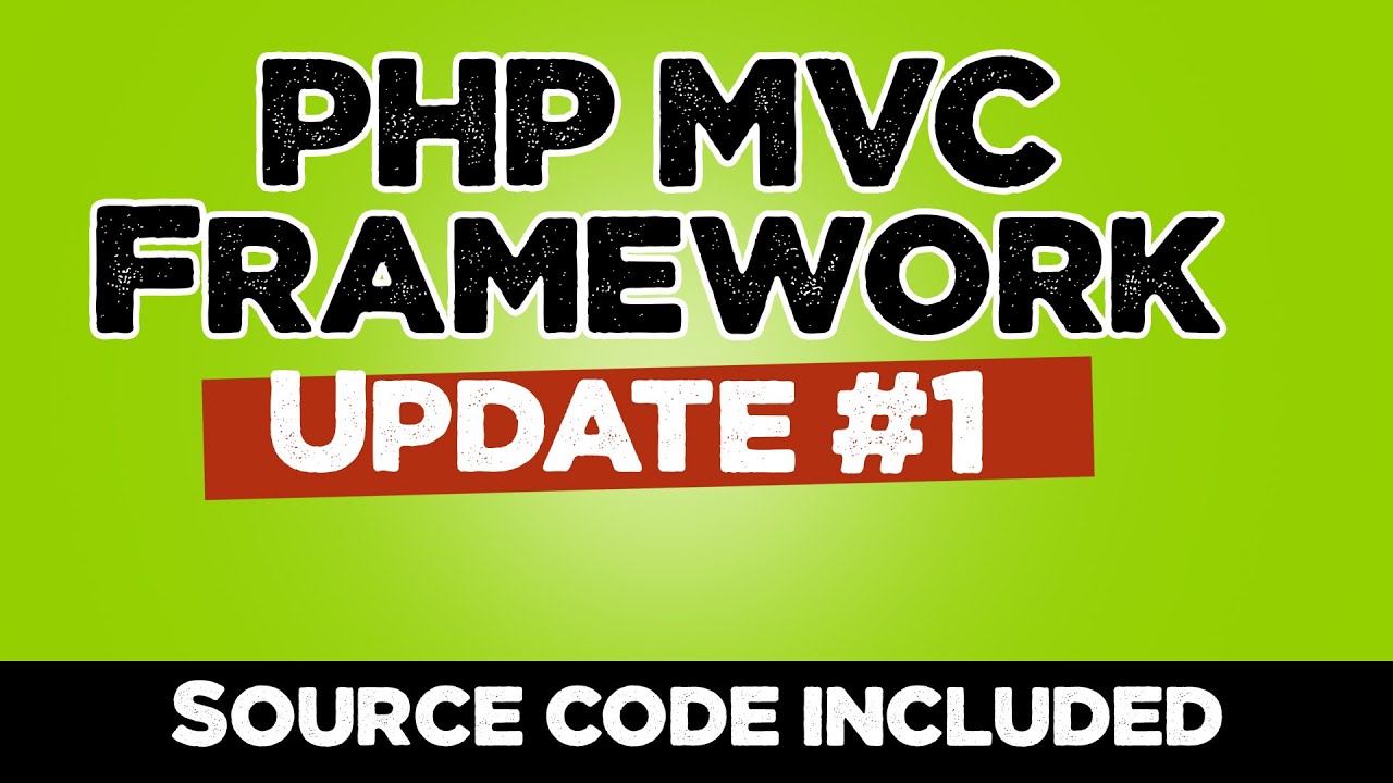 PHP MVC Framework from scratch | Update#1 | Source code included | Quick programming tutorial