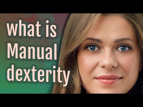 Manual dexterity | meaning of Manual dexterity