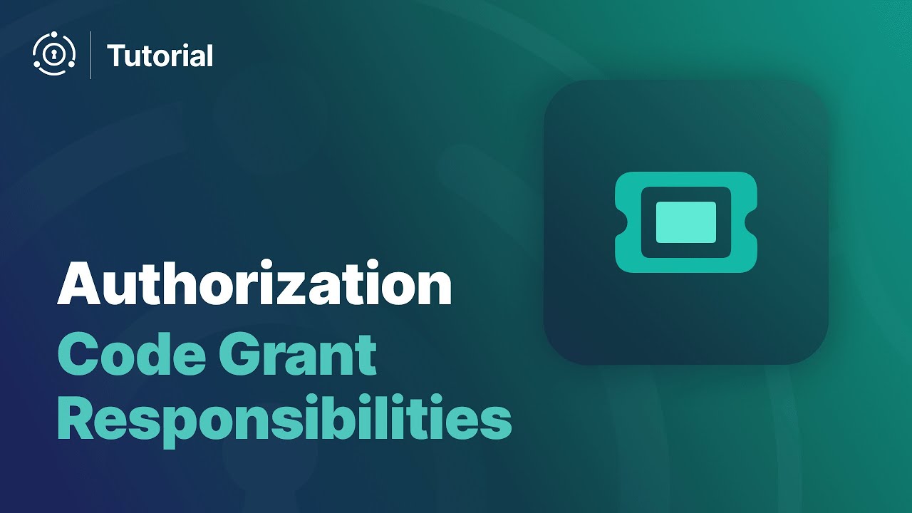 Authorization Code Grant Responsibilities