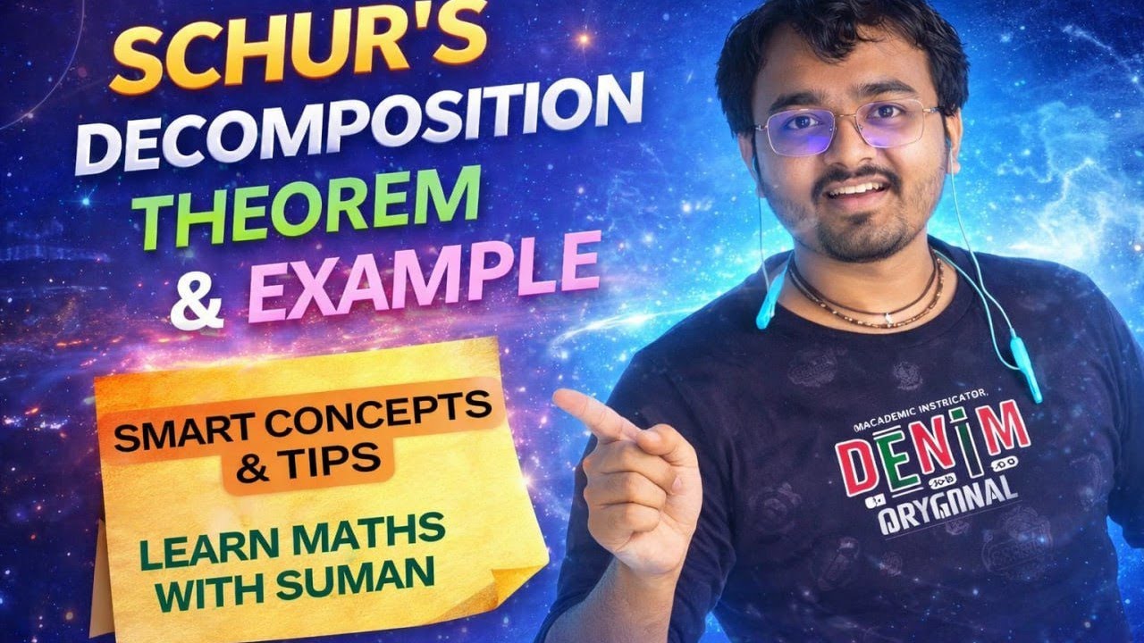 SCHUR'S DECOMPOSITION THEOREM || PROOF & EXAMPLES || #linearalgebra #proof #decomposition #maths