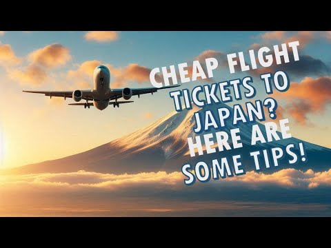 Cheap Flight Tickets to Japan? Here Are Some Tips!