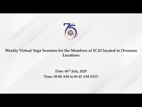 Weekly Virtual Yoga Sessions for the Members of ICAI located in Overseas Locations