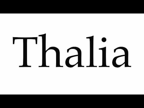 How to Pronounce Thalia