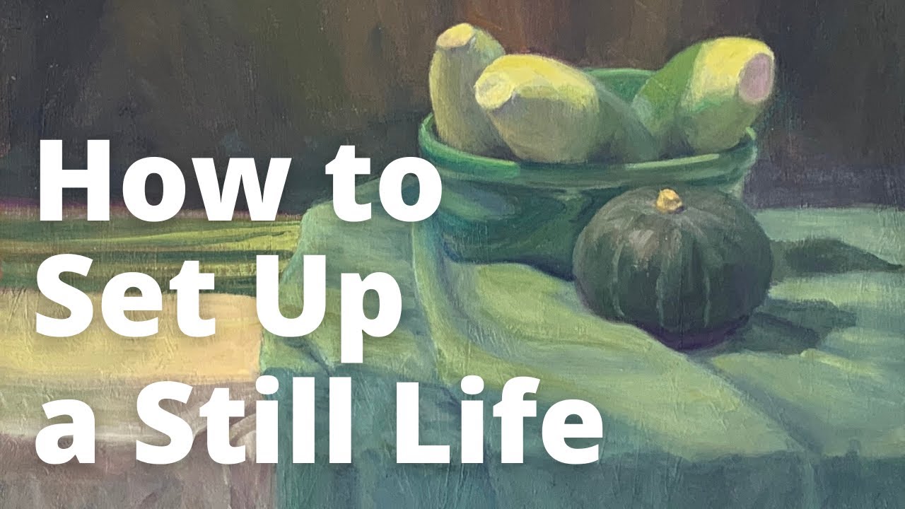 How to Set Up a Still Life