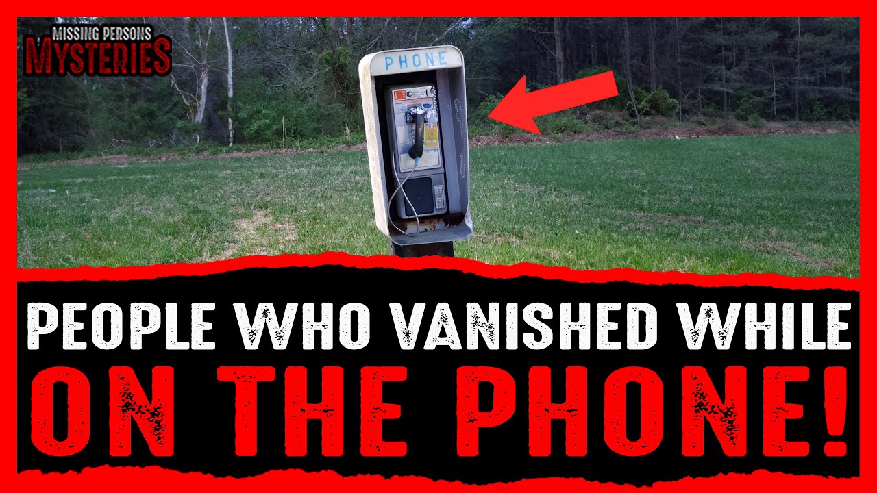 Vanished Without A Trace: Vanished While On The Phone!