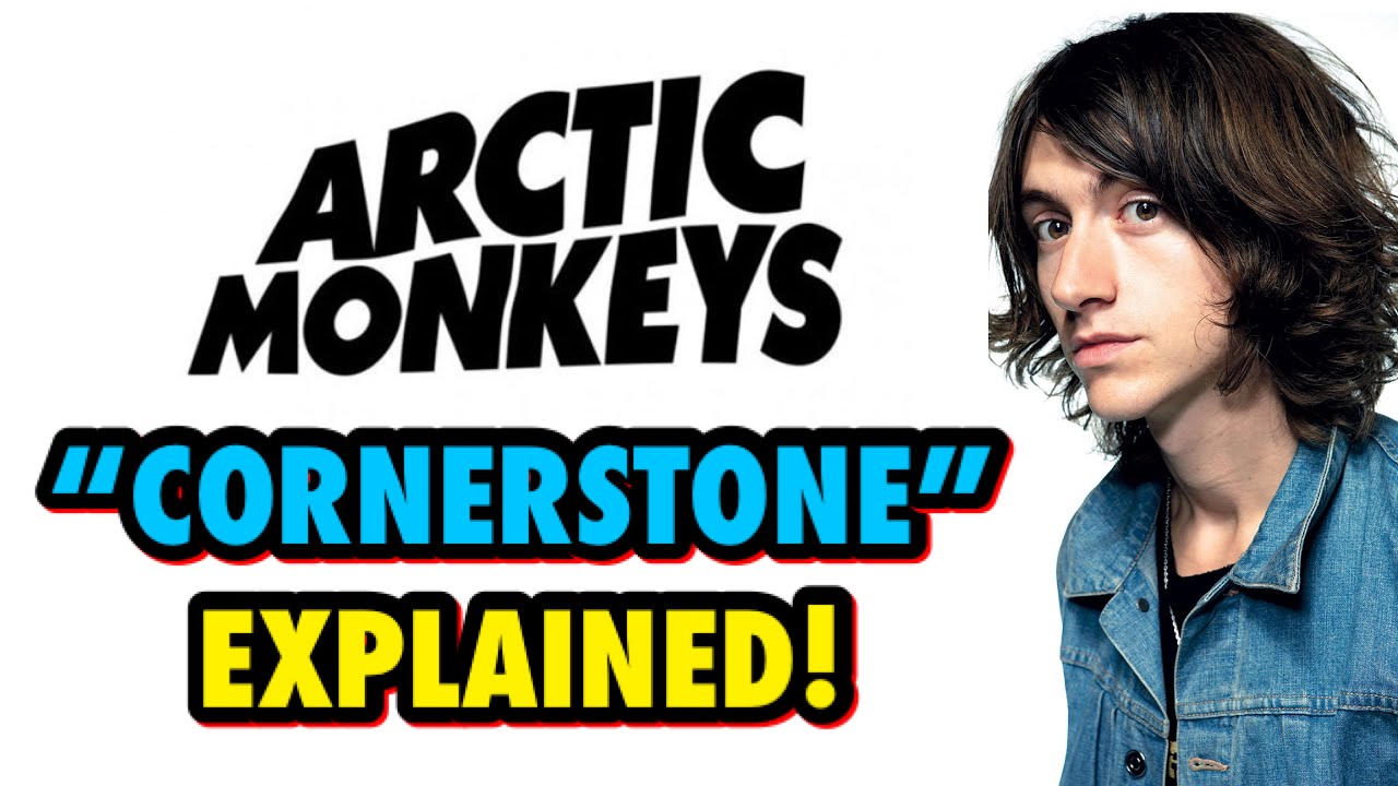 Arctic Monkeys “Cornerstone” Explained!