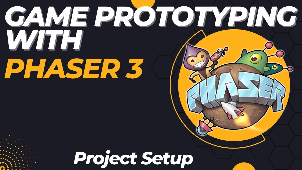 Creating Game Prototypes with Phaser 3 - Project Template & Setup