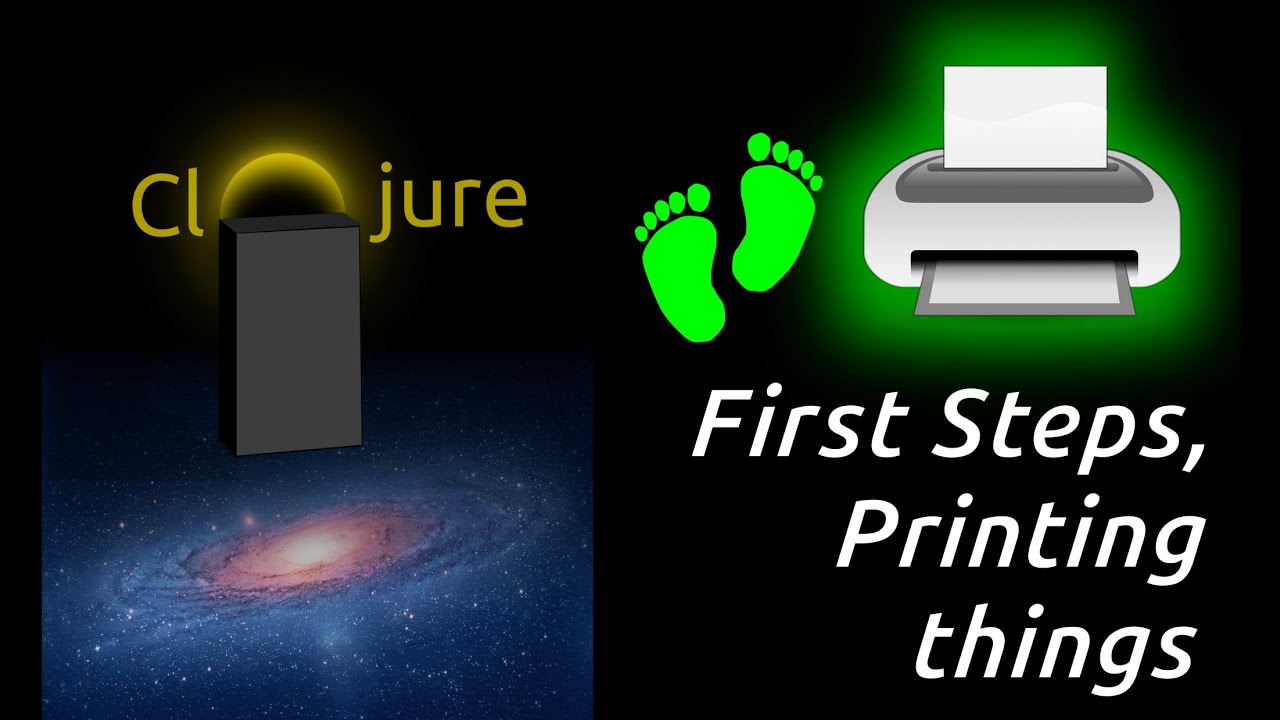 Learn Clojure,  First Steps—Printing Things