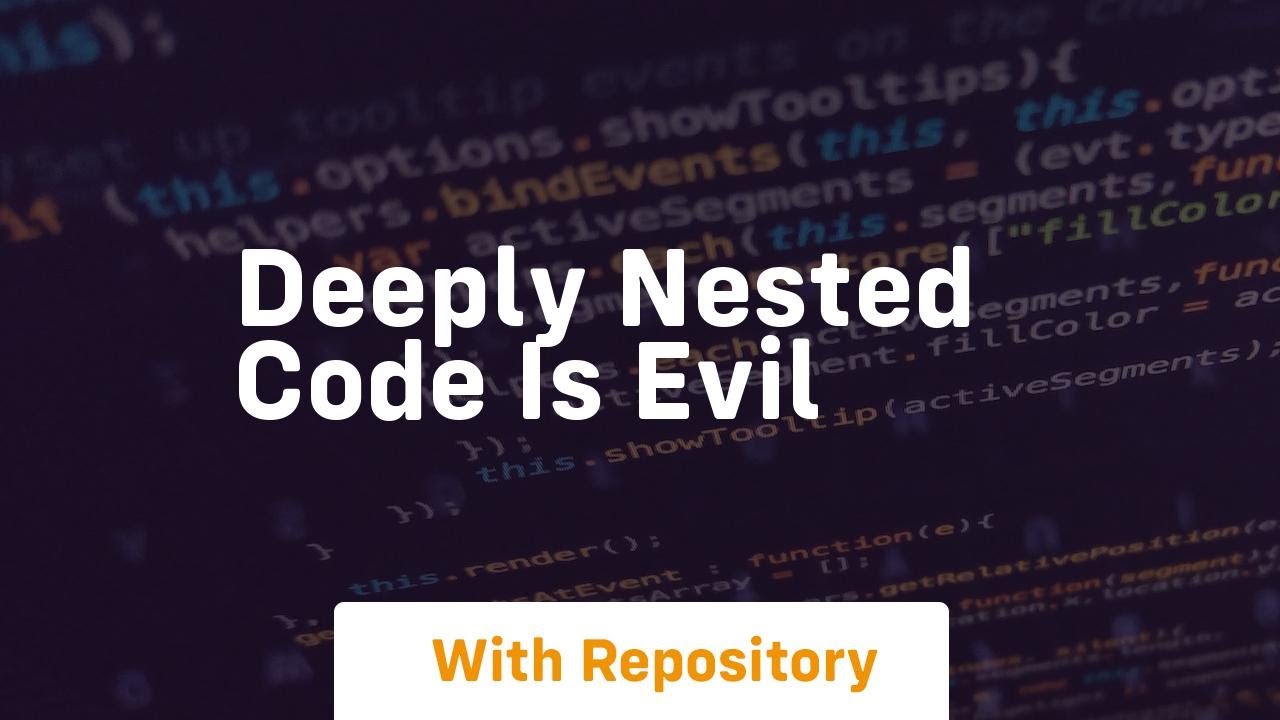 Deeply nested code is evil