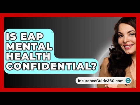 Is EAP Mental Health Confidential? - InsuranceGuide360.com