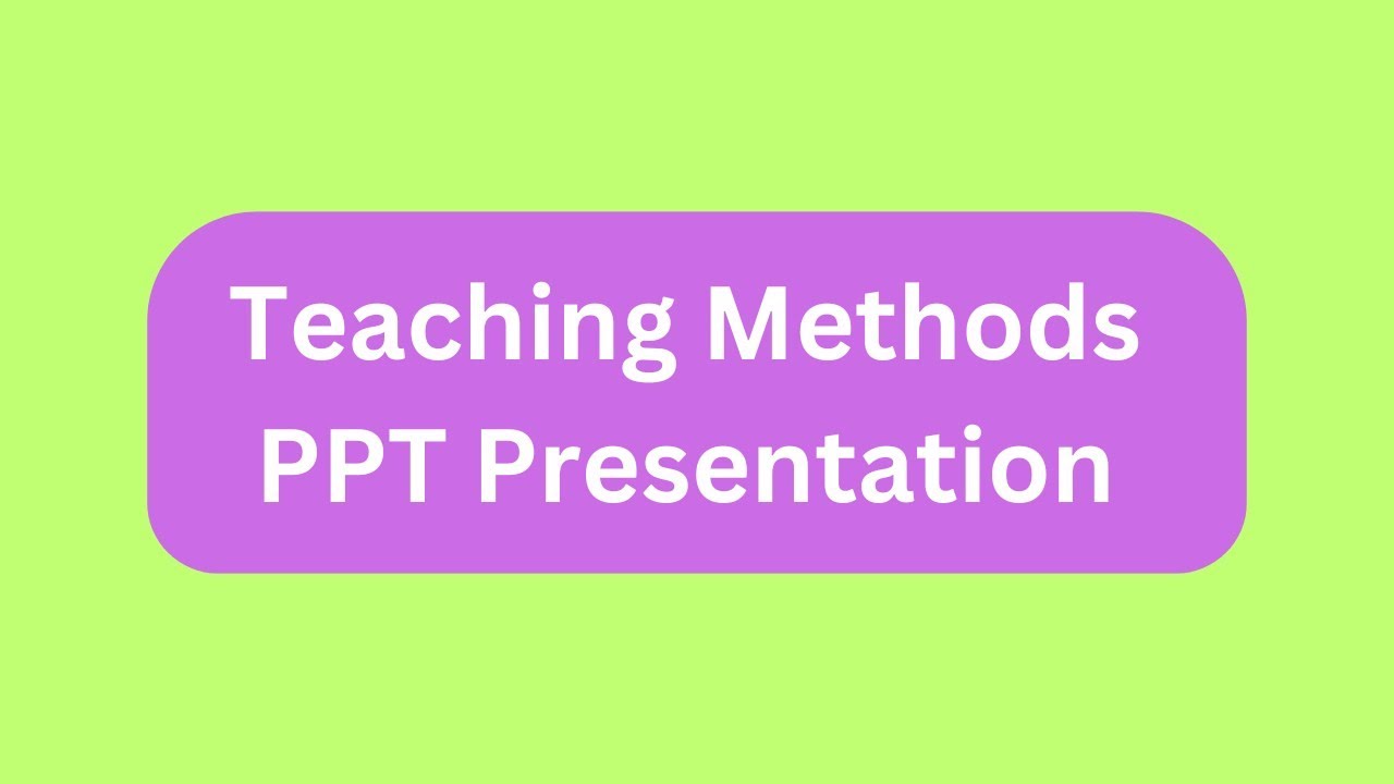 Teaching Methods PPT Presentation Seminar Download