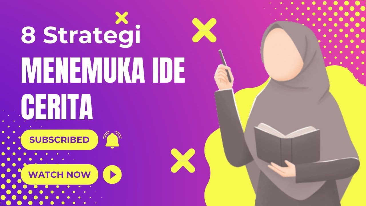 Cara Menemukan Ide Cerita | 8 Strategi Mudah Menghasilkan Ide