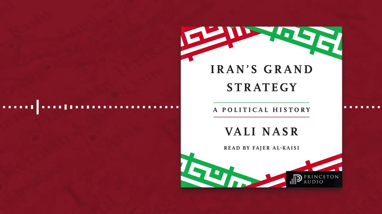 Princeton Audio | Iran's Grand Strategy: A Political History