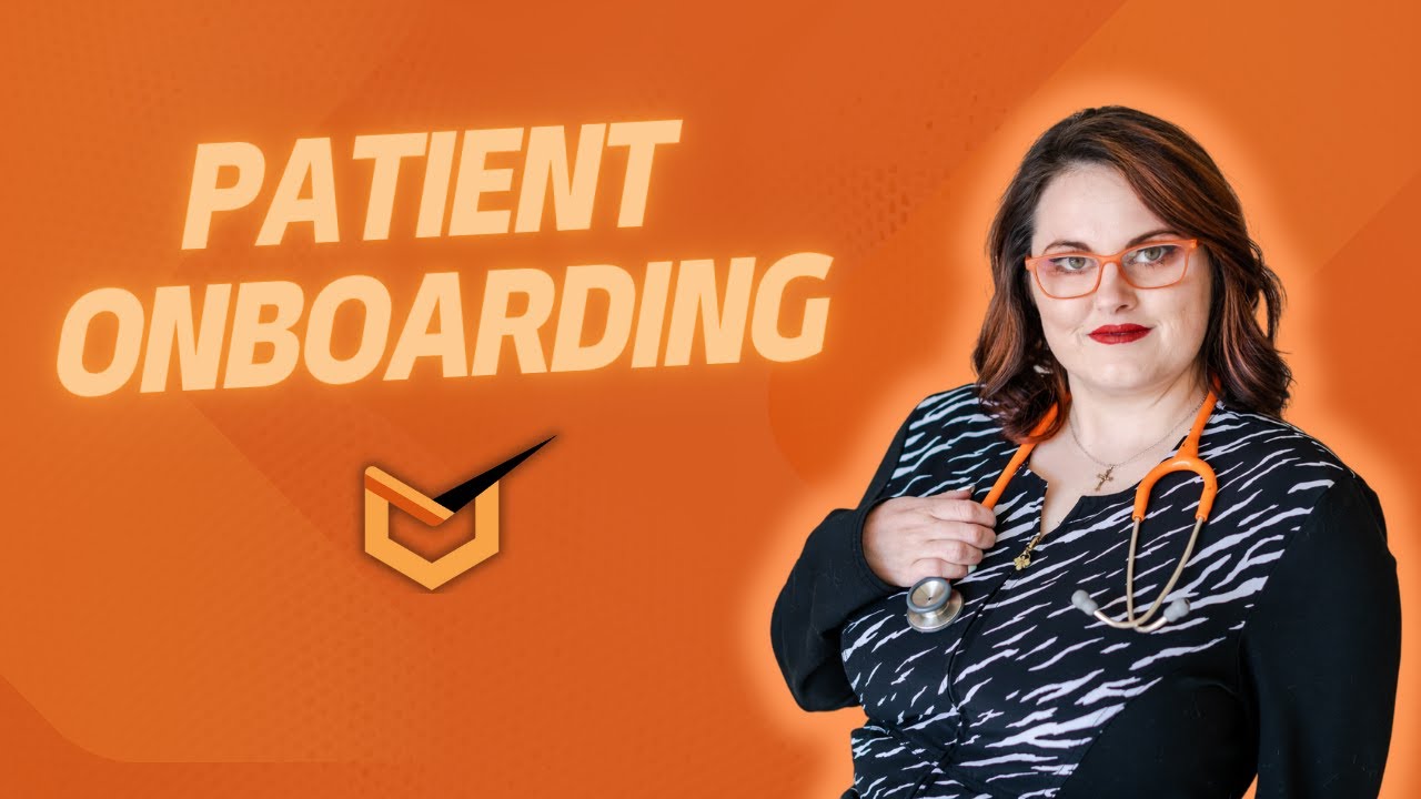 Tips to Create a Smooth Patient Onboarding Process!