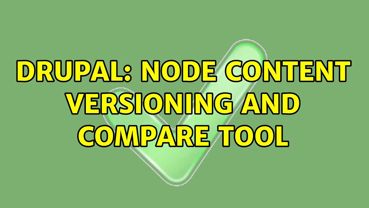 Drupal: Node content versioning and compare tool