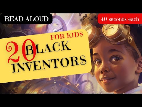 READ ALOUD | 20 Black Inventors | Black History Month For Kids | Black History | Black People