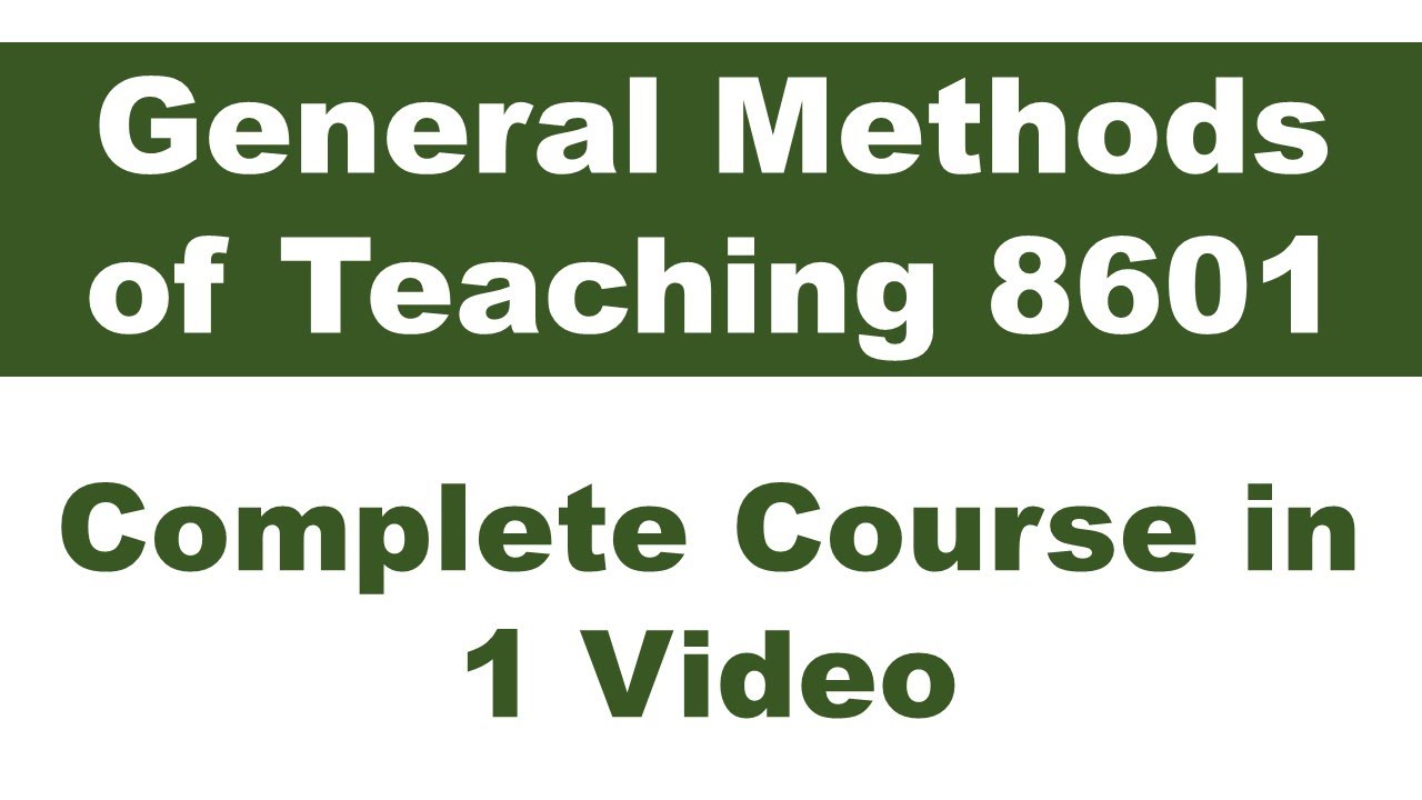 8601. General Methods of Teaching. Complete Course in 1 Video. Exam Preparation