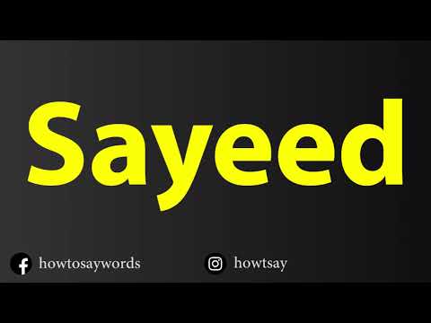 How To Pronounce Sayeed