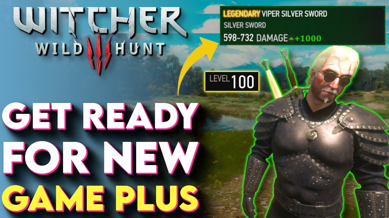 Ultimate Guide to Witcher 3 New Game Plus - Witcher 3 NG+ Tips and Tricks