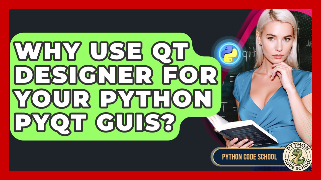 Why Use Qt Designer For Your Python PyQt GUIs? - Python Code School
