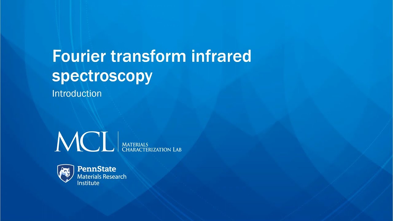 Introduction to Fourier Transform Infrared Spectroscopy (FTIR)