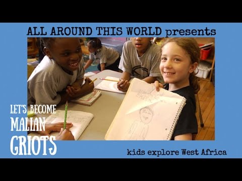 Mali for Kids -- How to Become a Malian Griot -- All Around This World