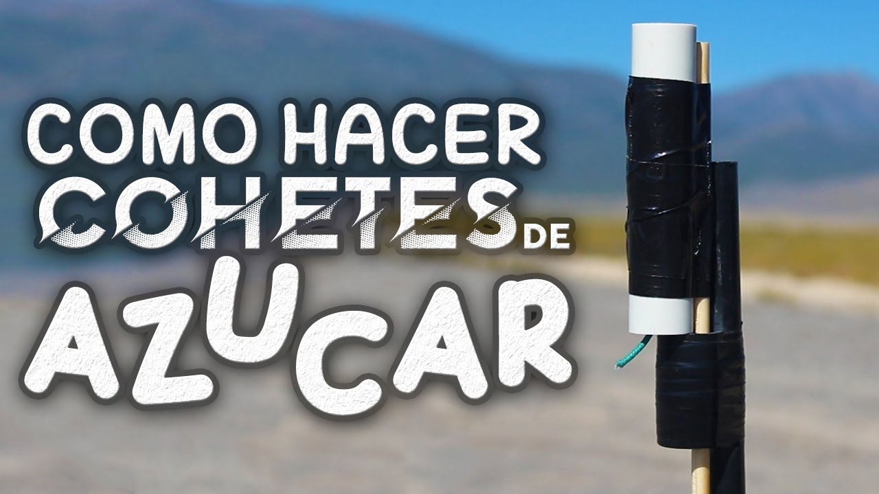 Cómo Hacer Cohetes De Azúcar