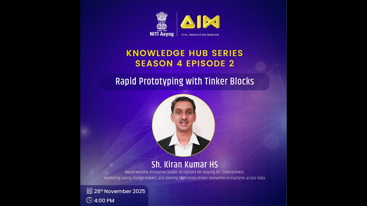 Knowledge Hub S04 E02 - Rapid Prototyping with Tinker Blocks with Sh. Kiran Kumar HS