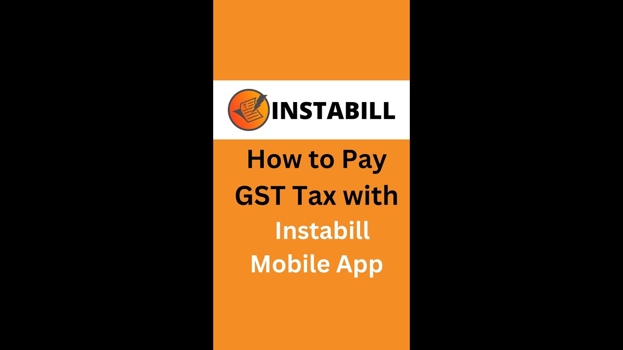 How to Pay GST Tax with Instabill Mobile App