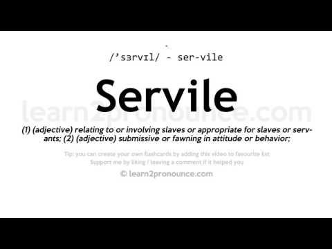 Servile pronunciation and definition