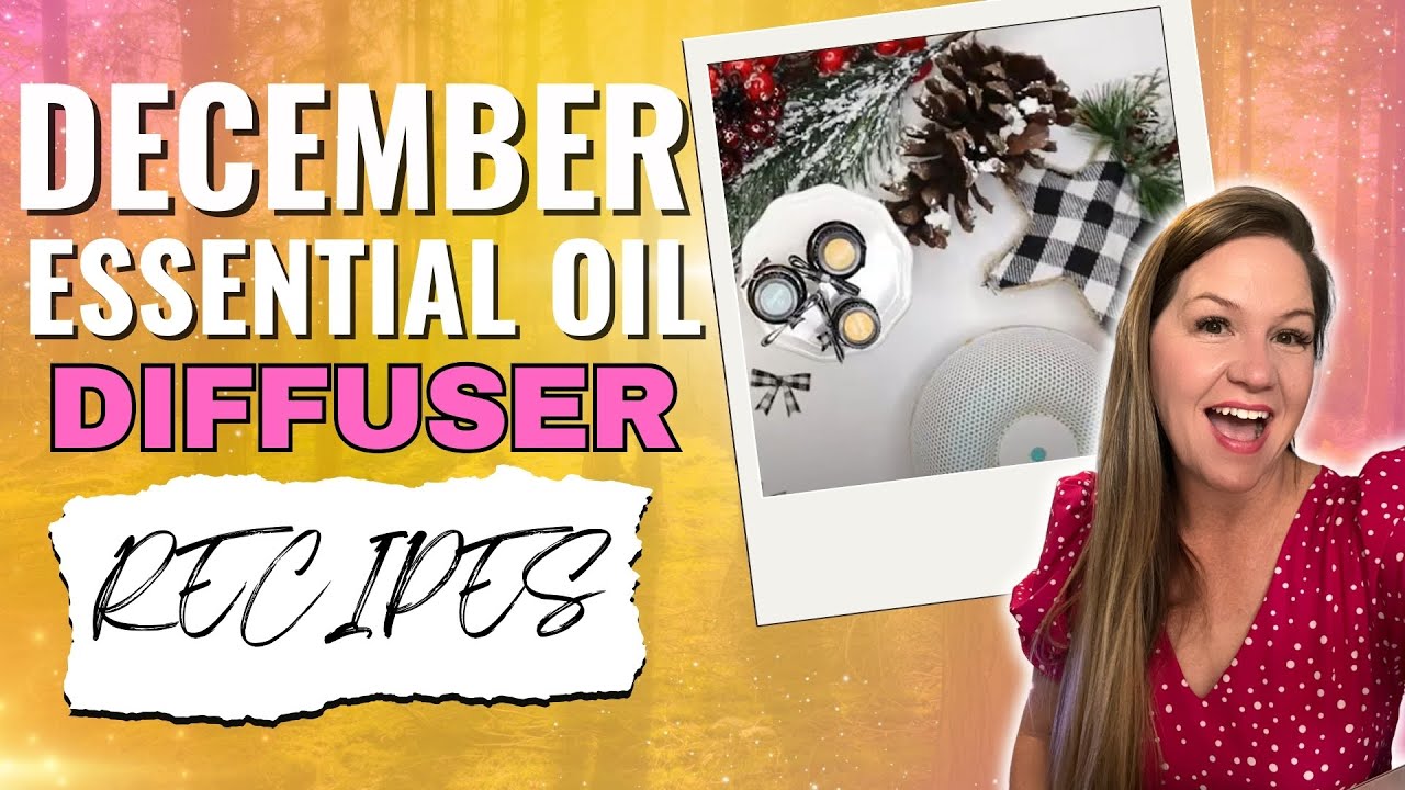 December Essential Oil Diffuser Recipes