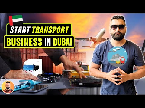 How to Start Transport Business in Dubai - Transport License In UAE 2024 - Dubai Business Ideas