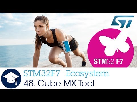 STM32F7 OLT - 48. Ecosystem - CubeMX Tool