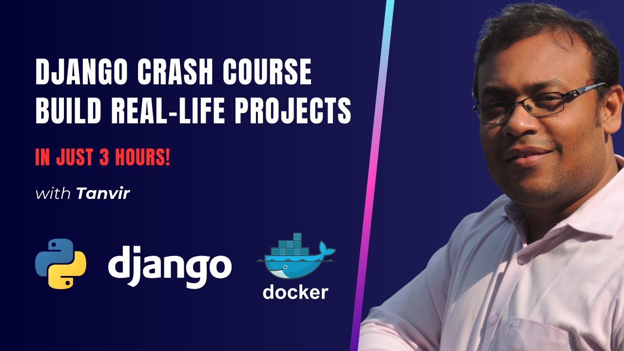 Django Crash Course: Build and Deploy real-life project on Docker in just 3 hours!