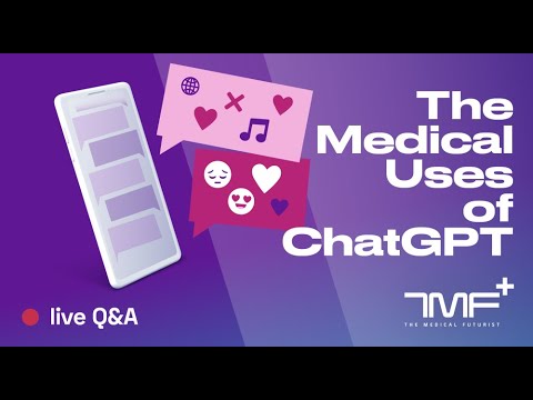 How Could Healthcare Use ChatGPT and Other AI tools? - Live Q&A With The Medical Futurist