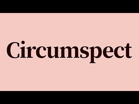 Circumspect Meaning and Pronunciation