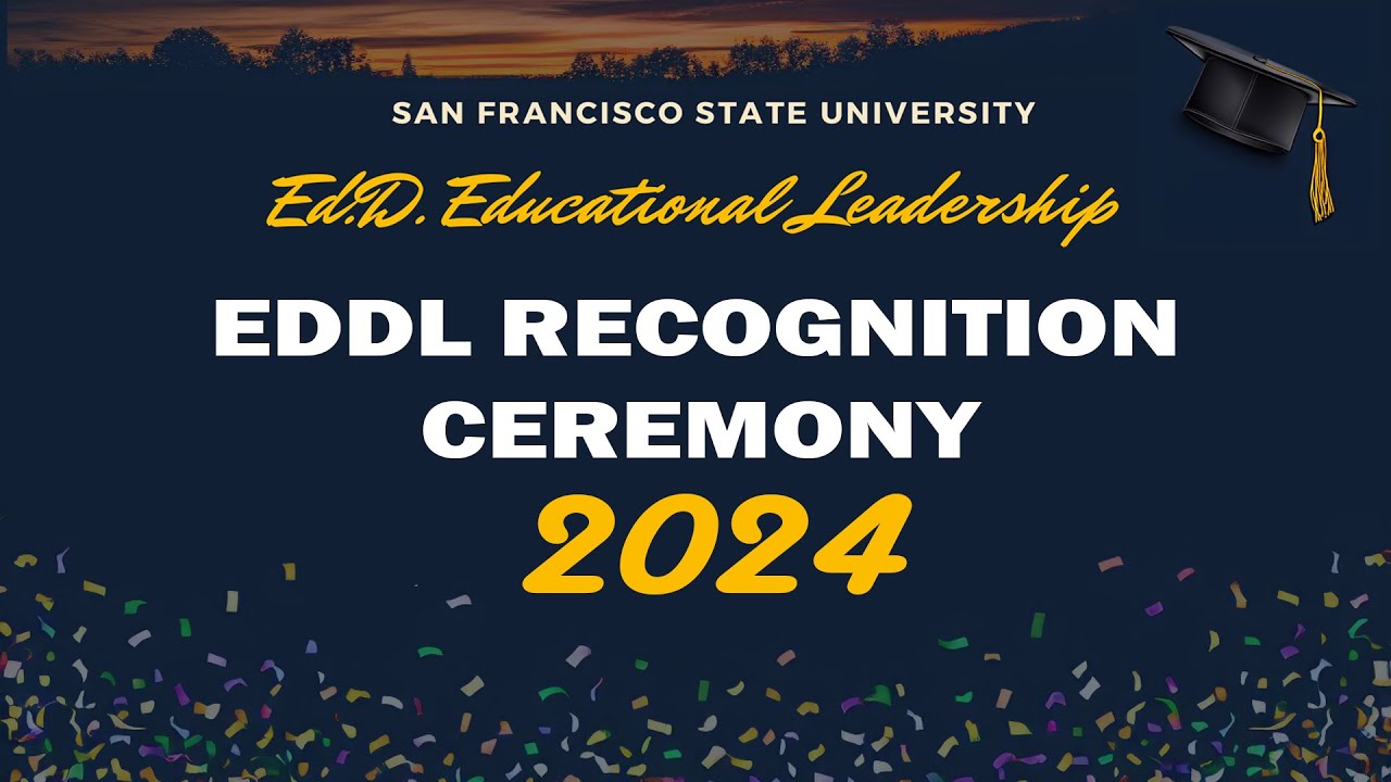 SF State: Ed.D. Educational Leadership 2024 Recognition Ceremony