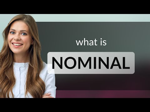 Nominal • what is NOMINAL meaning