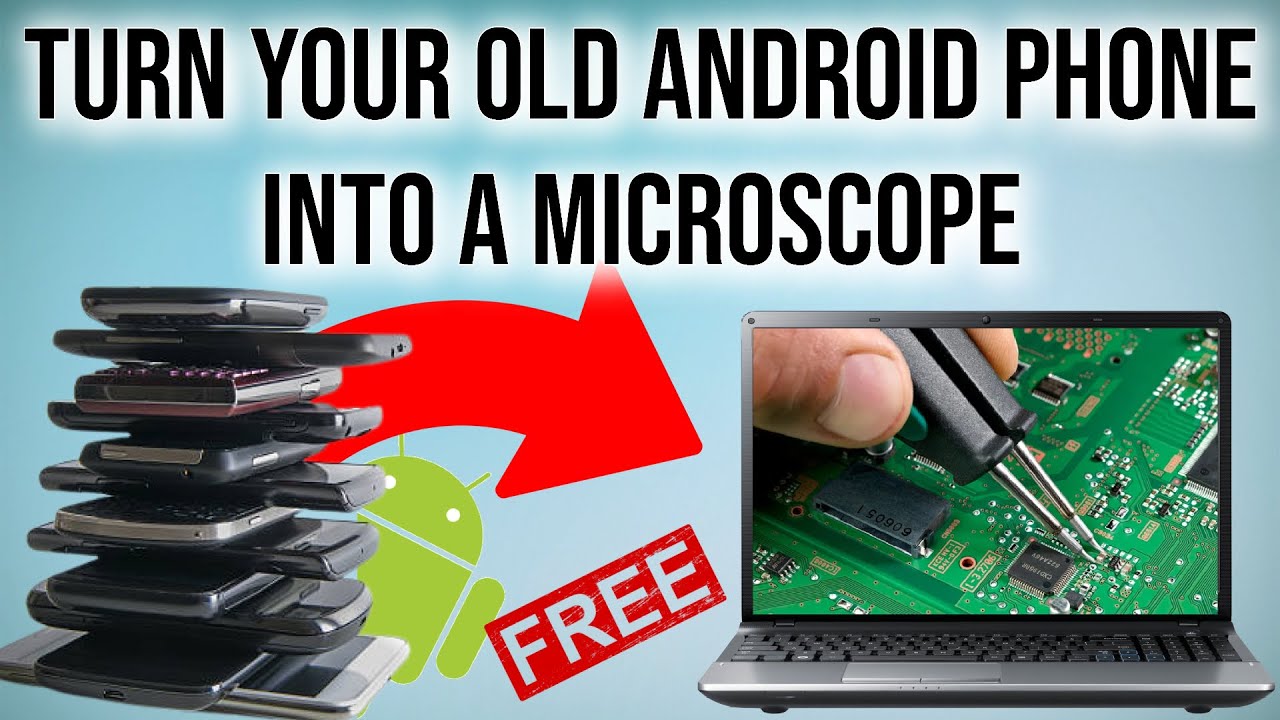 Turn your old Android phone into a Microscope